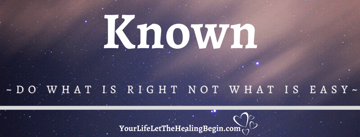 Known – Your Life, Your Choice